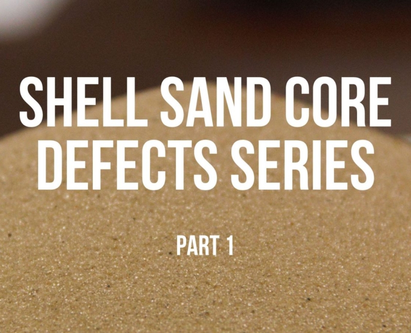 Sand Casting Core Defects Series - Part 2 - Midvale Industries